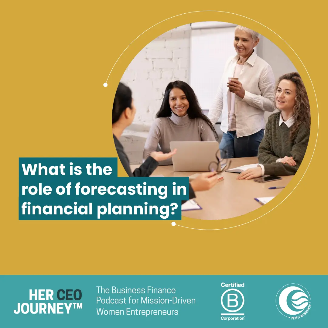 What is the role of forecasting in financial planning? - Profit Reimagined™ Inc.